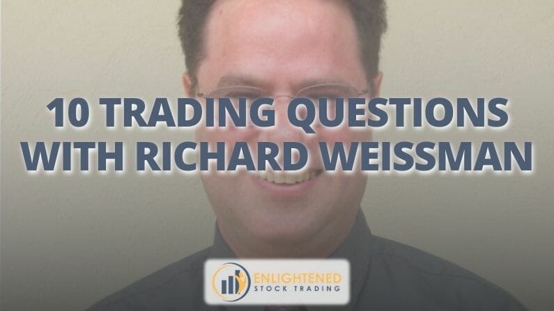 10 Trading Questions with Richard Weissman