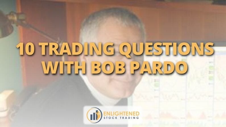 10 Trading Questions with Bob Pardo