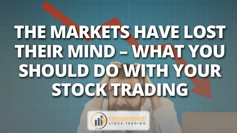 What to do when stock market has lost its mind...