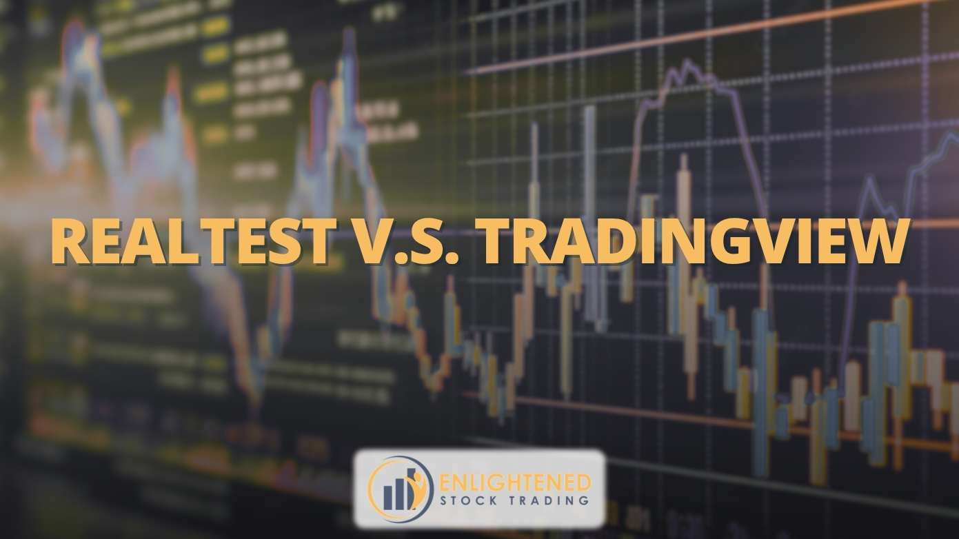 RealTest VS TradingView | Enlightened Stock Trading